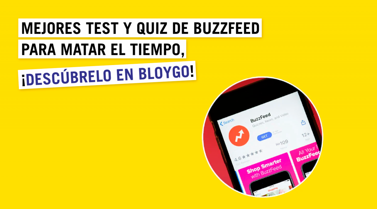 Mejores test y quiz de BuzzFeed para matar el tiempo | Bloygo